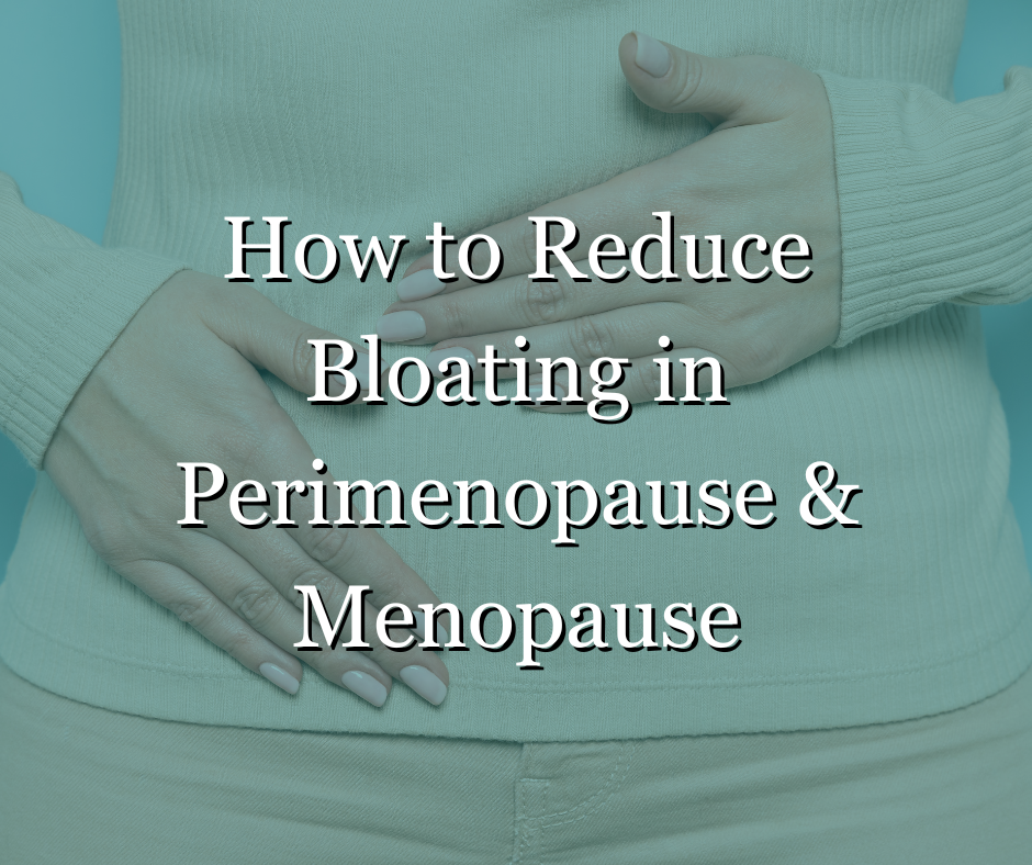 How to Reduce Bloating in Perimenopause & Menopause - Inspirit ...